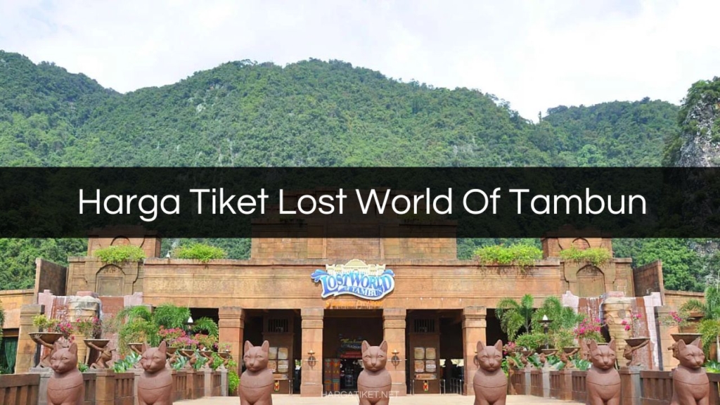 Harga Tiket Lost World of Tambun Terkini 2025 & Diskaun 20%