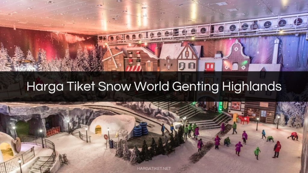 √ Harga Tiket Snow World Genting 2026 & Tips