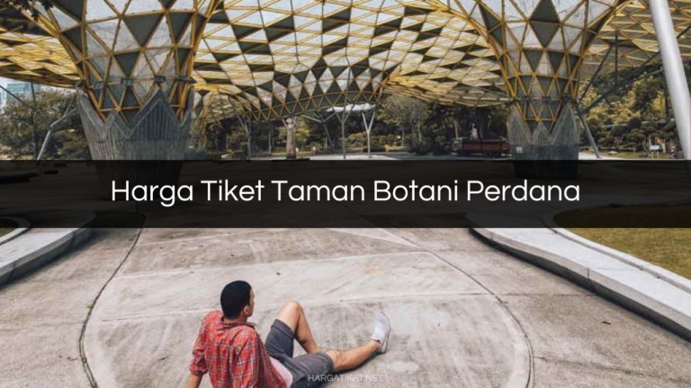 √ Taman Botani Perdana 2026: Tarikan & Aktiviti