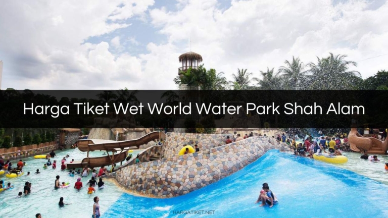 √ Harga Tiket Wet World Water Park 2025