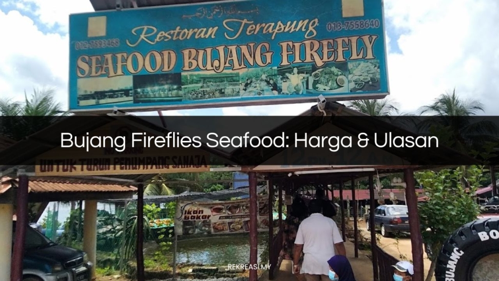 √ BUJANG FIREFLIES Restoran Terapung: Harga & Ulasan