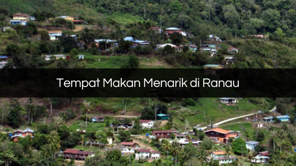 √ 15 Tempat Makan Menarik di Ranau 2024 (Best & Sedap)
