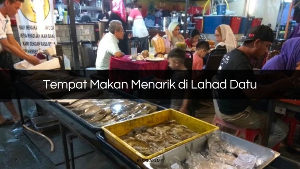 √ 27 Tempat Makan Menarik di Lahad Datu