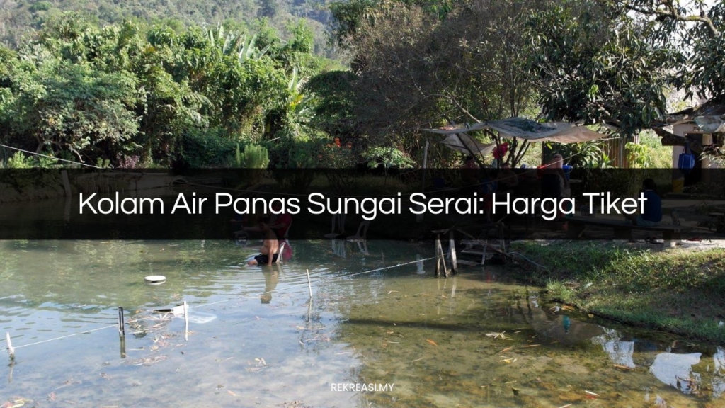 √ KOLAM AIR PANAS Sungai Serai: Review & Harga Tiket 2026