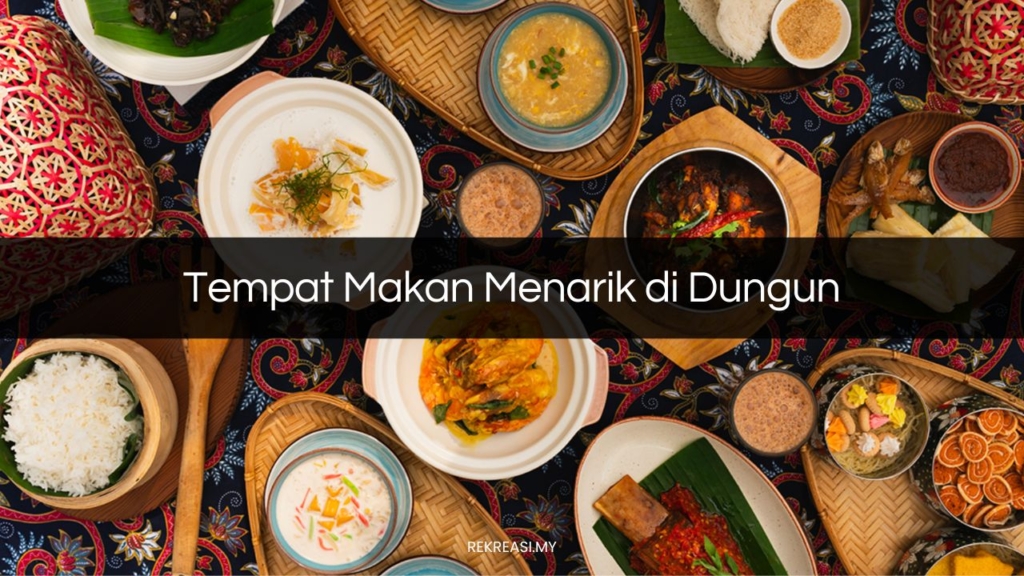 √ 15 Tempat Makan Menarik di Kuala Kangsar