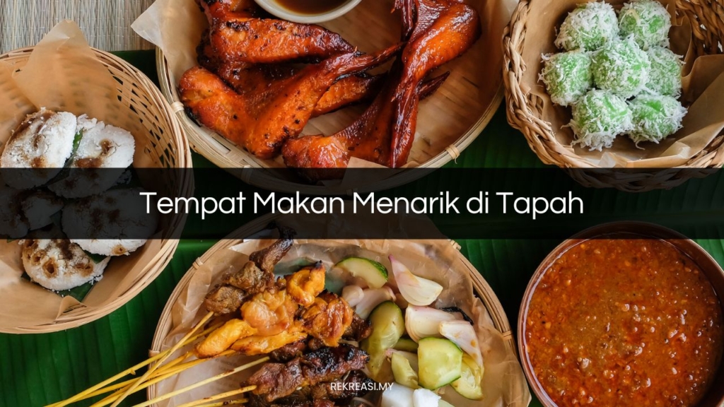 √ 22 Tempat Makan Menarik di Tapah Sedap