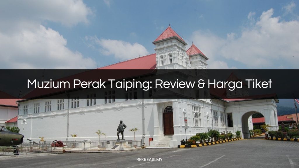 Senarai Tempat Menarik di Perak 2024